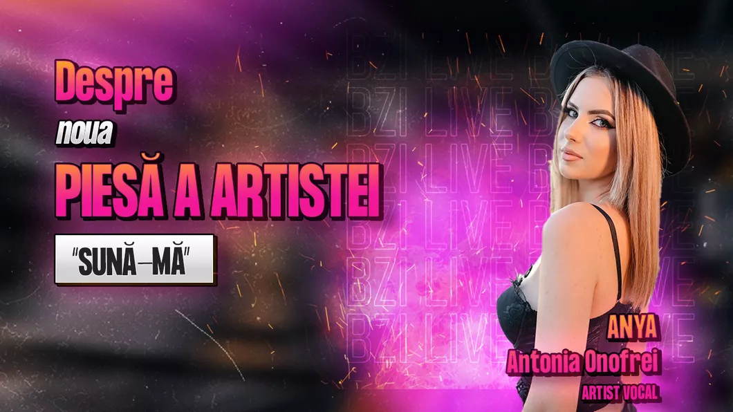 Antonia Onofrei artist vocal povestește pentru BZI LIVE despre noua