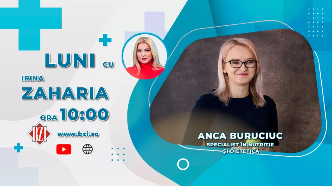 Anca Buruciuc, specialist în nutriție și dietetică discută în emisiunea ...