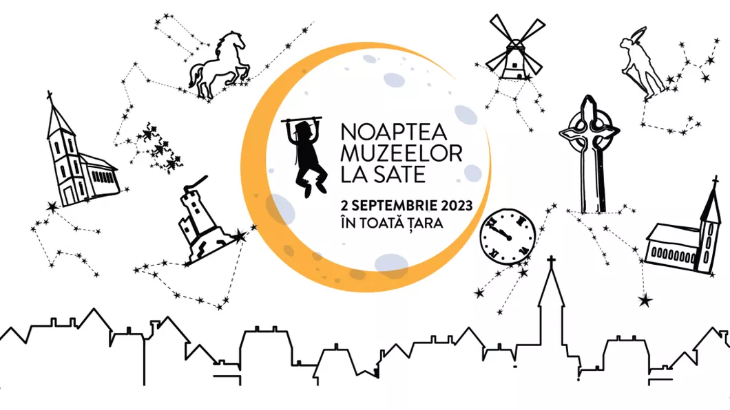 „Noaptea Muzeelor la Sate”, organizată pe 2 septembrie 2023. Cum este ...