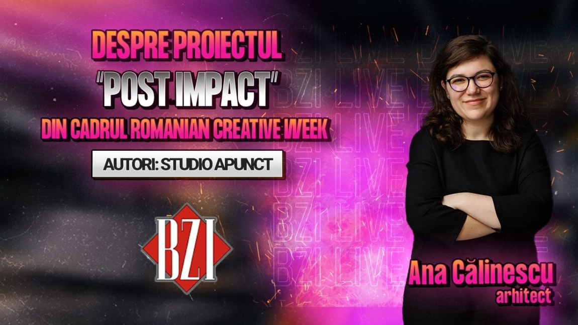 LIVE VIDEO - Ana Călinescu, arhitect, povestește pentru BZI LIVE despre proiectul “POST IMPACT ...