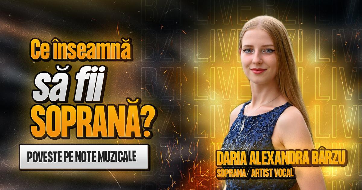 Ce înseamnă să fii soprană? Daria Alexandra Bârzu, soprană/ artist ...